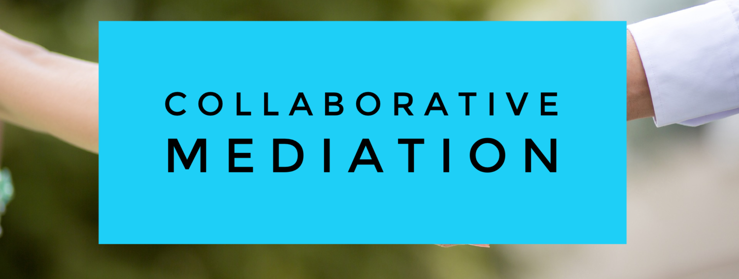 What is Collaborative Mediation? - Family Diplomacy | A Collaborative ...